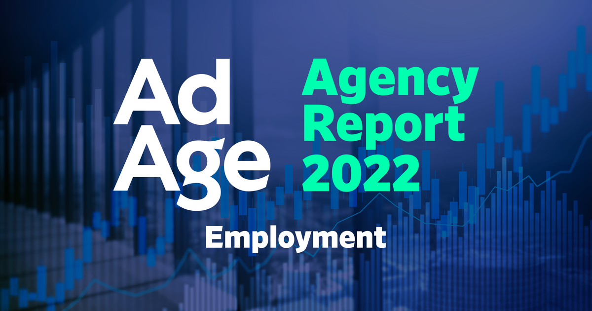 Agency Report 2022: Agency employment | Ad Age Data News