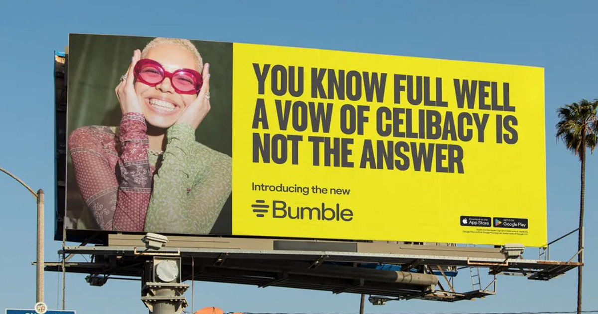 Bumble is removing celibacy billboards after backlash | Ad Age