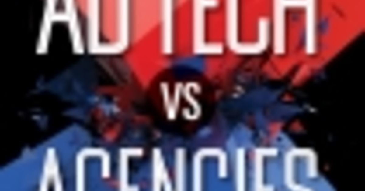 Adland's Battle Royale: Agencies Defend Turf As Ad Tech Moves In On ...