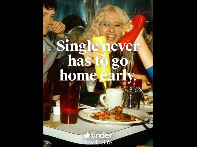 Tinder: Single Not Sorry-Diner | Ad Age